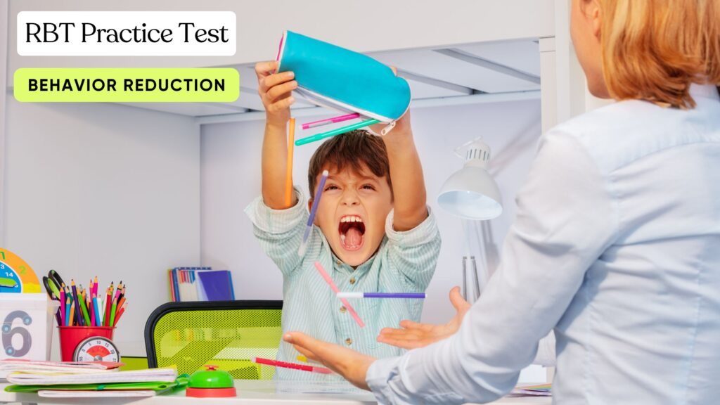 RBT Practice Test on Behavior Reduction – RBT Practice Exam